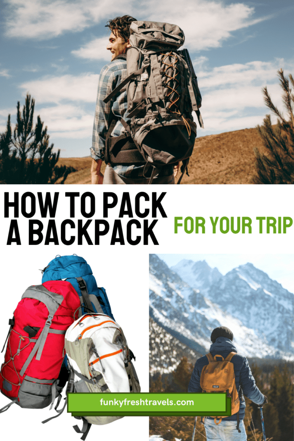 How To Perfectly Pack Your Backpack: Travel Tips & Tricks