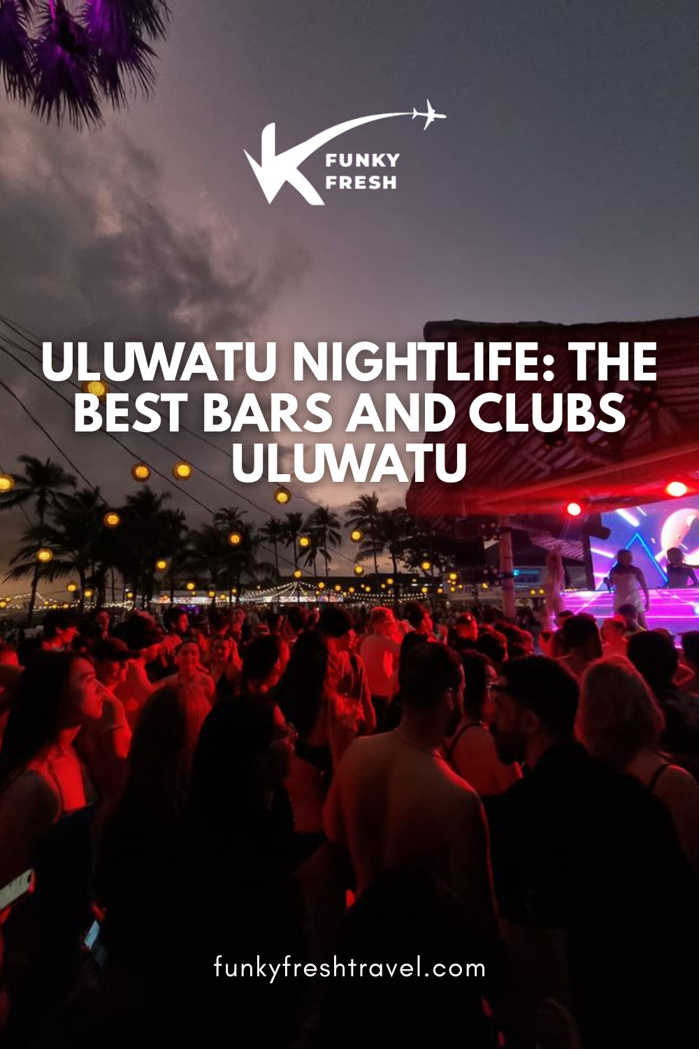 Uluwatu Nightlife: The Best Bars And Clubs Uluwatu - Funky Fresh Travels